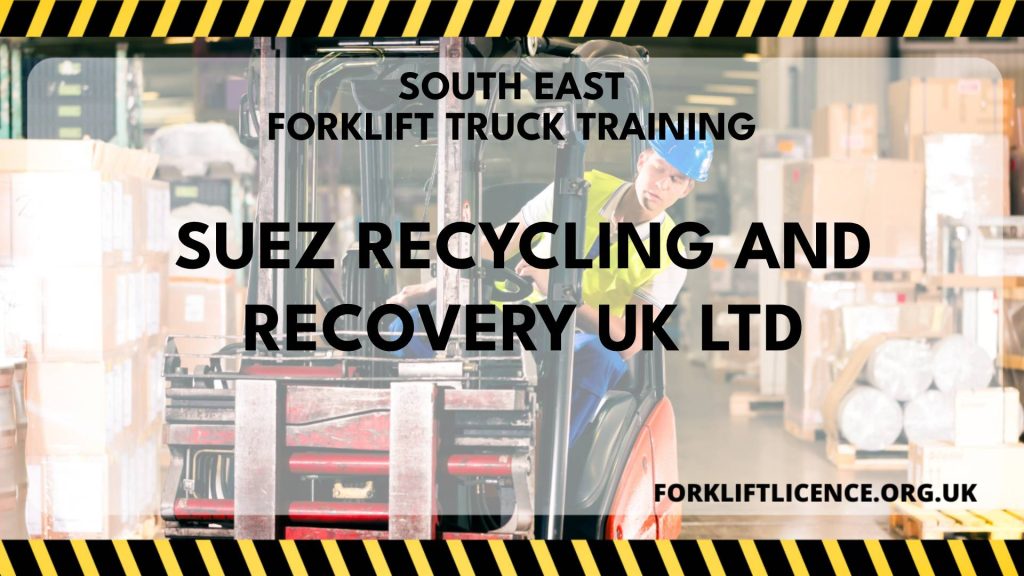 Suez Recycling and Recovery UK Ltd - Forklift Licence